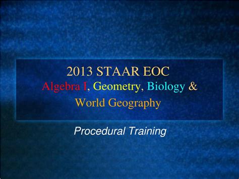 Ppt 2013 Staar Eoc Algebra I Geometry Biology And World Geography