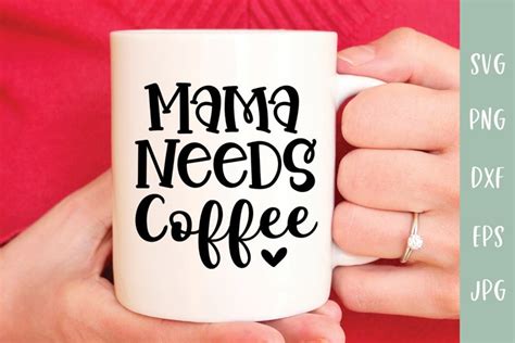 Mama Needs Coffee Funny Mom Svg