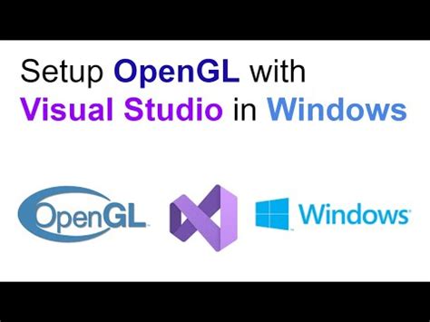Setup OpenGL With Visual Studio In Windows YouTube