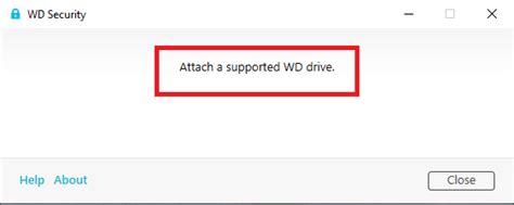 Attach A Supported WD Drive Message In WD Security WD Drive Utilities