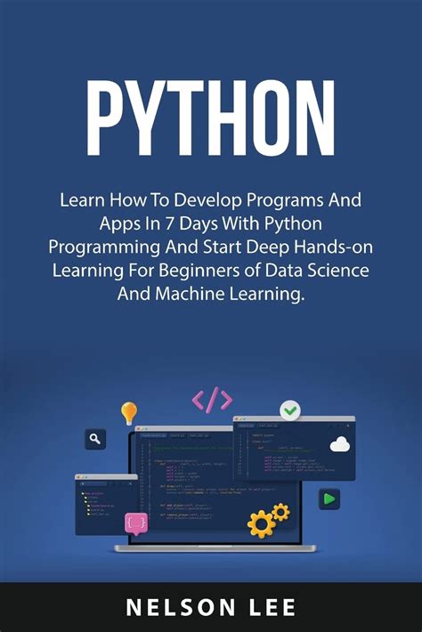 Python Learn How To Develop Programs And Apps In Days With Python Programming And Start Deep