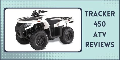 Tracker 450 Atv Reviews Top Speed Price Comparison 2025