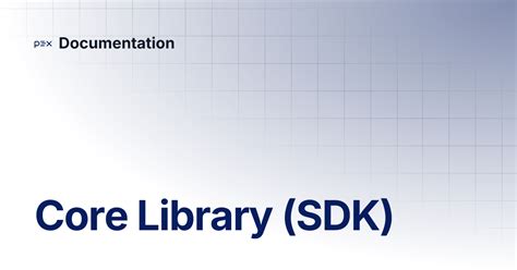 Core Library SDK Documentation