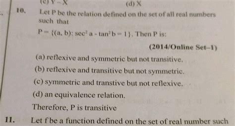 10 let p be the relation defined on the of all real numbers such that