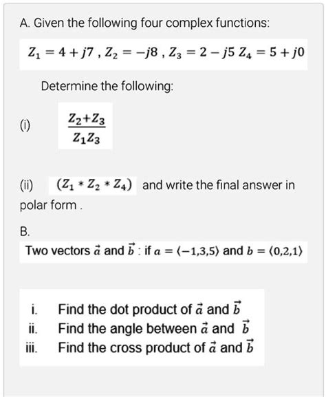 solved given the following four complex functions z1 4 j7 z2 j8