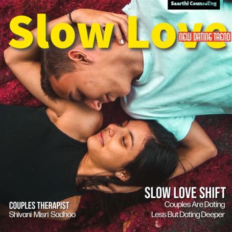 Slow Love Shift Couples Are Dating Less But Dating Deeper