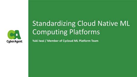 Standardizing Cloud Native Ml Computing Platforms Speaker Deck