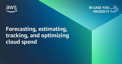 Icymi Forecasting Estimating Tracking And Optimizing Cloud Spend Aws Cloud Financial
