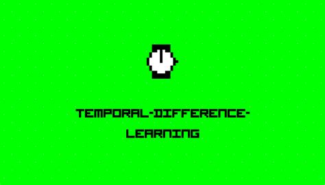 Temporal Difference Learning Stories Hackernoon