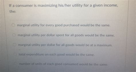 solved if a consumer is maximizing his her utility for a