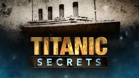 Watch Titanic Secrets Online Stream Fox Nation
