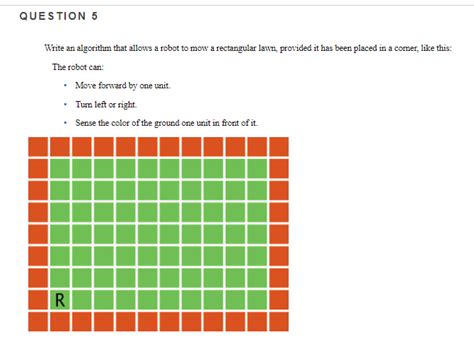 Solved Write An Algorithm That Allows A Robot To Mow A Chegg