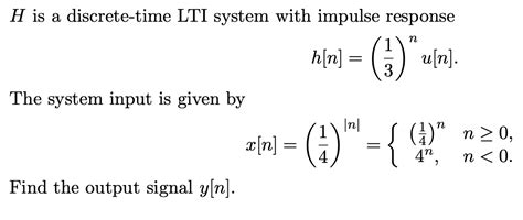Solved H Is A Discrete Time Lti System With Impulse Response