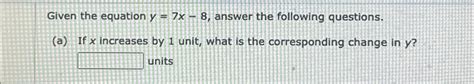 Solved Given The Equation Y7x 8 ﻿answer The Following