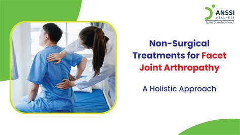 Facet Joint Arthropathy Relief Without Surgery