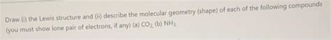 Solved Draw I The Lewis Structure And Ii Describe The Chegg