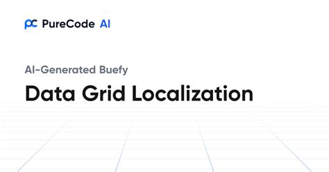Develop Buefy Data Grid Localization With Ai Help