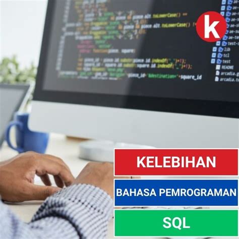 Kelebihan Sql Sebagai Bahasa Pemrograman Teknologi