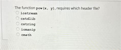 solved the function pow x y ﻿requires which header