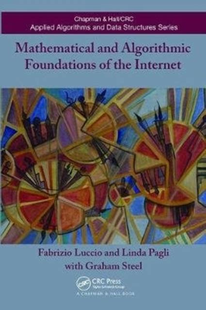 Mathematical And Algorithmic Foundations Of The Internet Fabrizio
