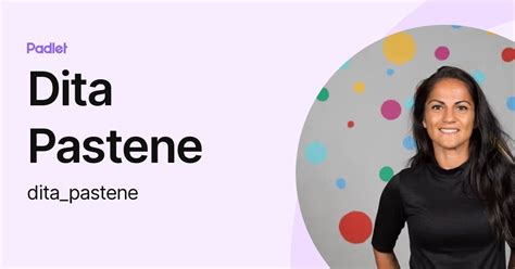 Dita Pastene Dita Pastene Profile Padlet
