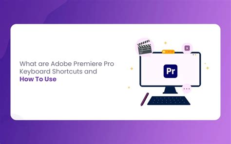 What Are Adobe Premiere Pro Keyboard Shortcuts And How To Use