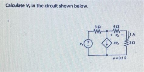 Solved Calculate Vs In The Circuit Shown Below Chegg