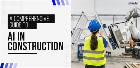 A Comprehensive Guide To Ai In Construction Matellio Inc