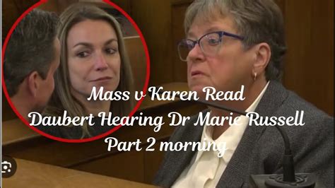 Mass V Karen Read Daubert Hearing Dr Marie Russell Part 2 Morning Youtube