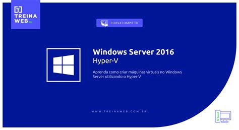 curso de windows server 2016 hyper v treinaweb