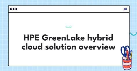 Hpe Greenlake Teardown Analysis Hybrid Cloud Strategy Nextsprints