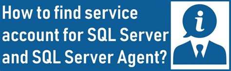 How To Find Service Account For Sql Server And Sql Server Agent