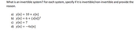 Solved What Is An Invertible System For Each System Chegg Com