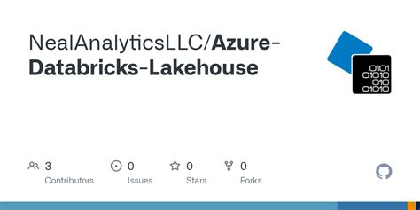 Github Nealanalyticsllcazure Databricks Lakehouse