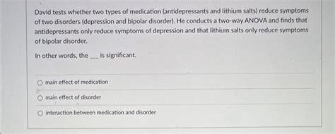 Solved David Tests Whether Two Types Of Medication