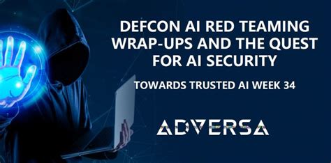 adversa ai on linkedin towards trusted ai week 34 defcon ai red
