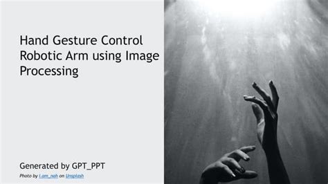 Hand Gesture Control Robotic Arm Using Image Processingpptx