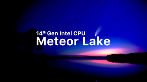 Intel 第14世代cpu Meteor Lakeのベンチマーク登場。cpuは4p 8e構成