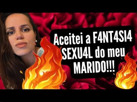 F Ntasi Sexu L Meu Marido Quase Me Perdeu Youtube