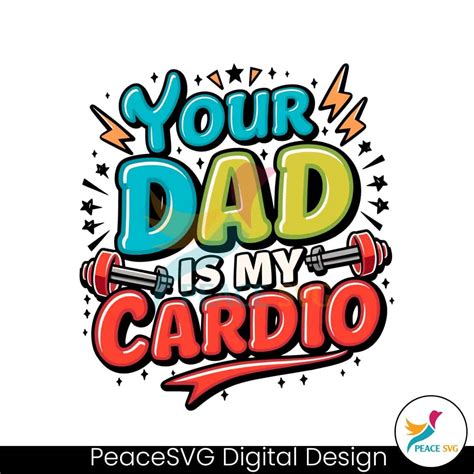 Your Dad Is My Cardio Funny Gym Svg Digital Download Peace Svg