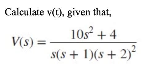Solved Calculate V T Given That V S S S S S Chegg Com