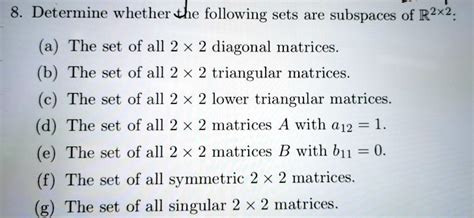 8 Determine Whether The Following Sets Are Subspaces Of R2x2 The Set Of
