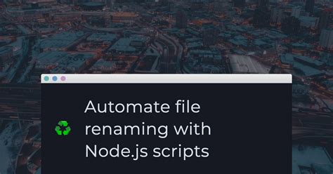 Automate File Renaming With Nodejs Scripts