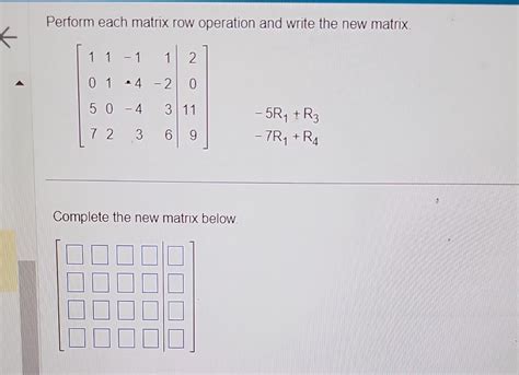 solved perform each matrix row operation and write the new