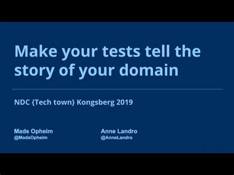 ndc conferences talk make your tests tell the story of your domain