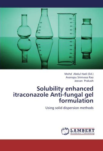 Buy Solubility Enhanced Itraconazole Anti Fungal Gel Formulation Using Solid Dispersion Methods