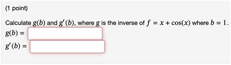 solved 1 ﻿point ﻿calculate g b ﻿and g b ﻿where g x