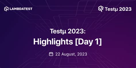 Testμ 2023 Highlights From Day 1 Dev Community
