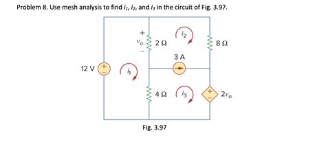 Solved Mesh AnalysisProblem 8 Use Mesh Analysis To Find Chegg Com