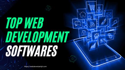 The Ultimate Guide To Choosing The Top Web Development Software For Web